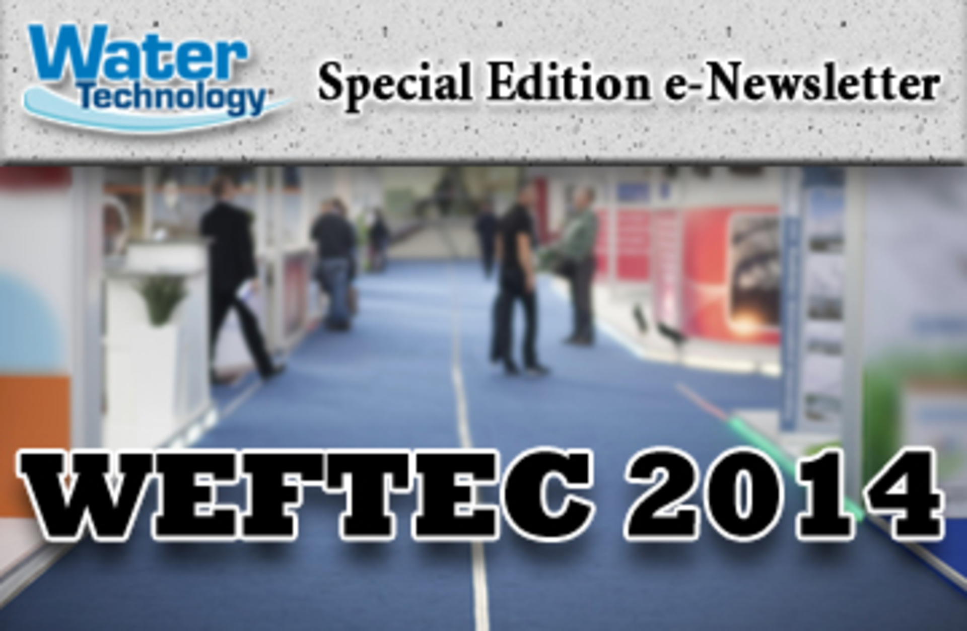Special Topic Newsletter – WEFTEC 2014 | Water Technology